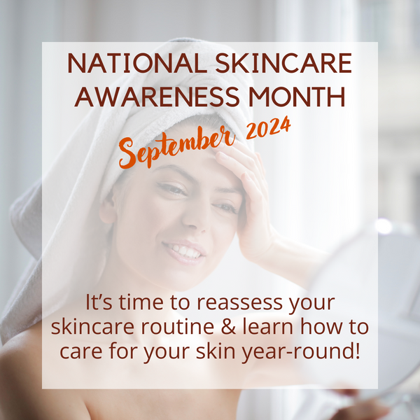 National Skincare Awareness Month: Why Your Skin Deserves Extra Attent ...